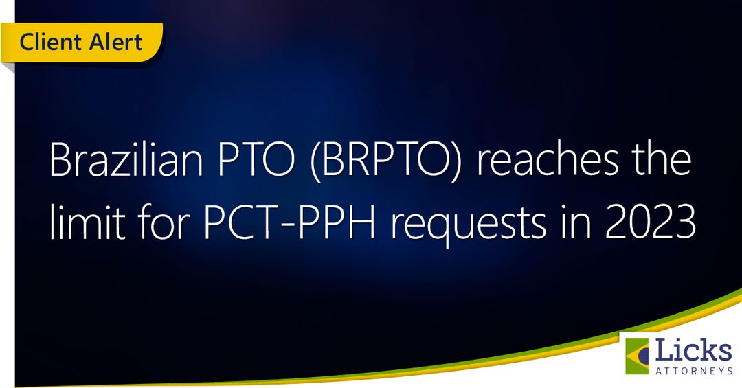Licks Attorneys - Brazilian PTO (BRPTO) reaches the limit for PCT-PPH requests in 2023